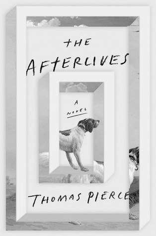 Review: The Afterlives by Thomas Pierce - 9th Street Books